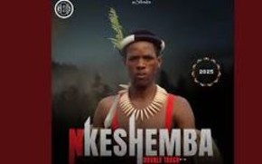 Nkeshemba – Isibaya Sikababa MP3 DOWNLOAD2025